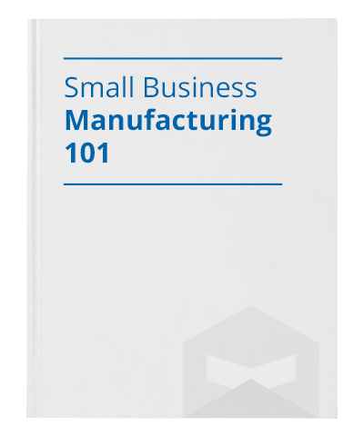 Small Business Manufacturing 101